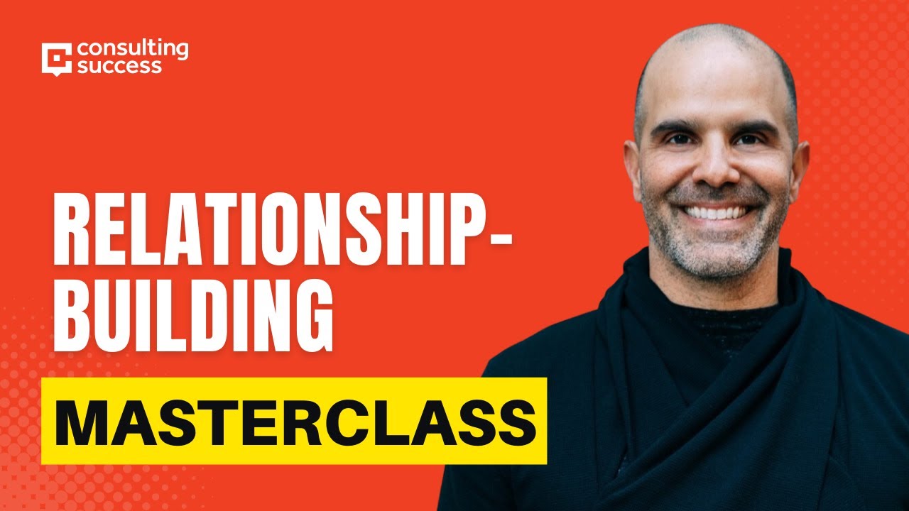 Relationship-Building Masterclass For Consultants with Eduardo Placer - YouTube