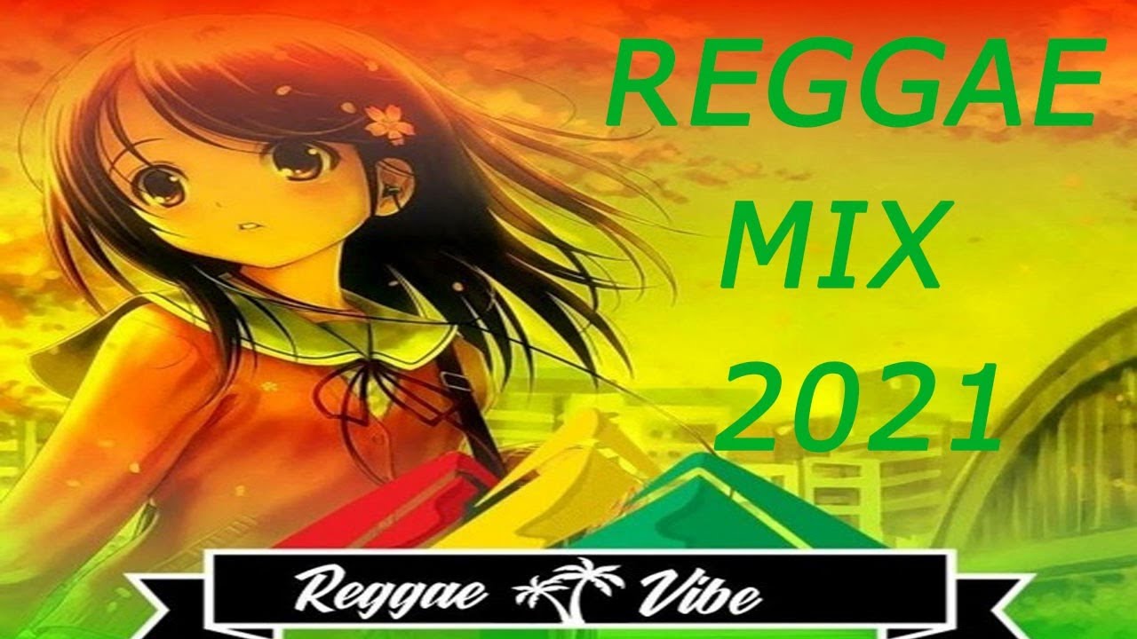 NEW REGGAE REMIX SONGS 2021 | BEST 100 REGGAE LOVE SONGS COLLECTION ...