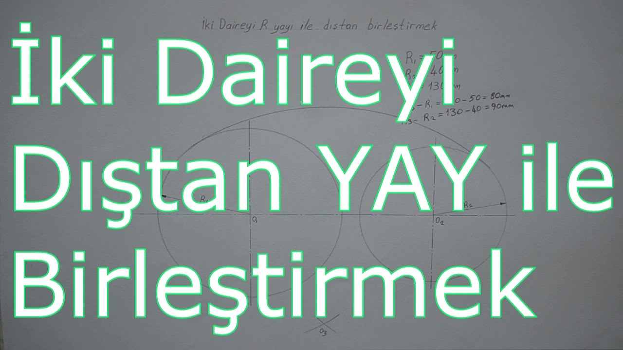 İki Daireyi Dıştan Yay ile Birleştirmek - İşin Sırrı Teknik Resim - YouTube