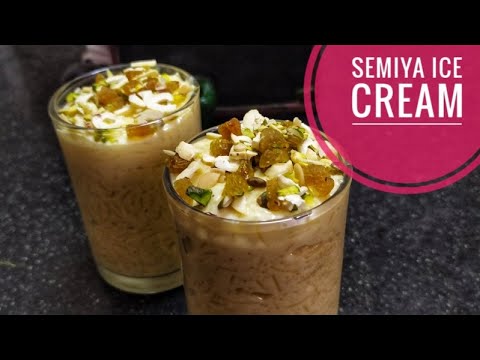 Semiya Ice Cream Dessert | Creamy Vermicelli Custard Recipe | Semiya ...