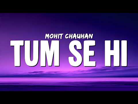 Tum Se Hi (Lyrics) | Jab We Met | Mohit Chauhan | Pritam | Irshad Kamil