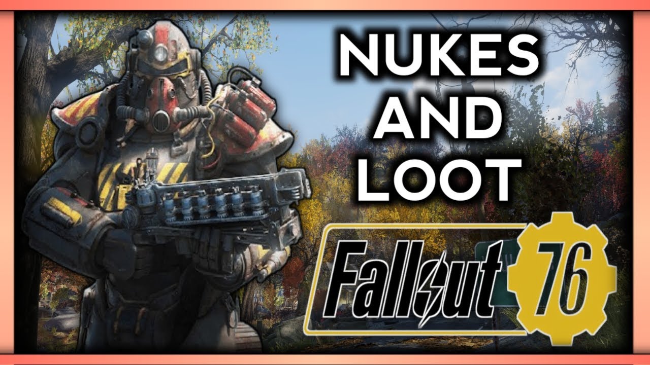 Nukes And Loot (Main Part) | Fallout 76 - YouTube