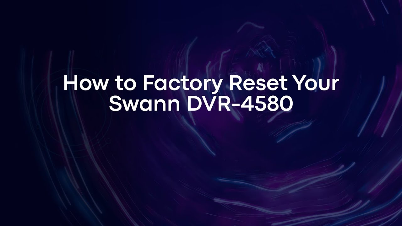 How to Factory Reset Your Swann DVR-4580 - YouTube