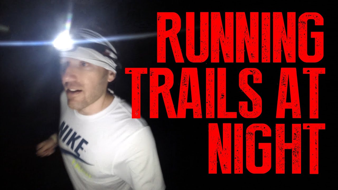 RUNNING TRAILS AT NIGHT | The Ginger Runner - YouTube