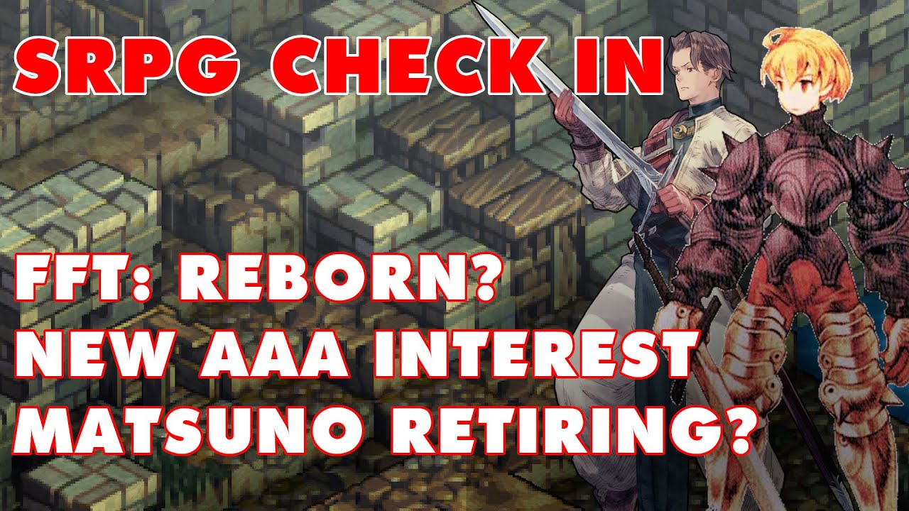 Tactics Ogre Reborn: Will It Be Followed By Final Fantasy Tactics "Reborn?" | SRPG Chat w/Tom ...