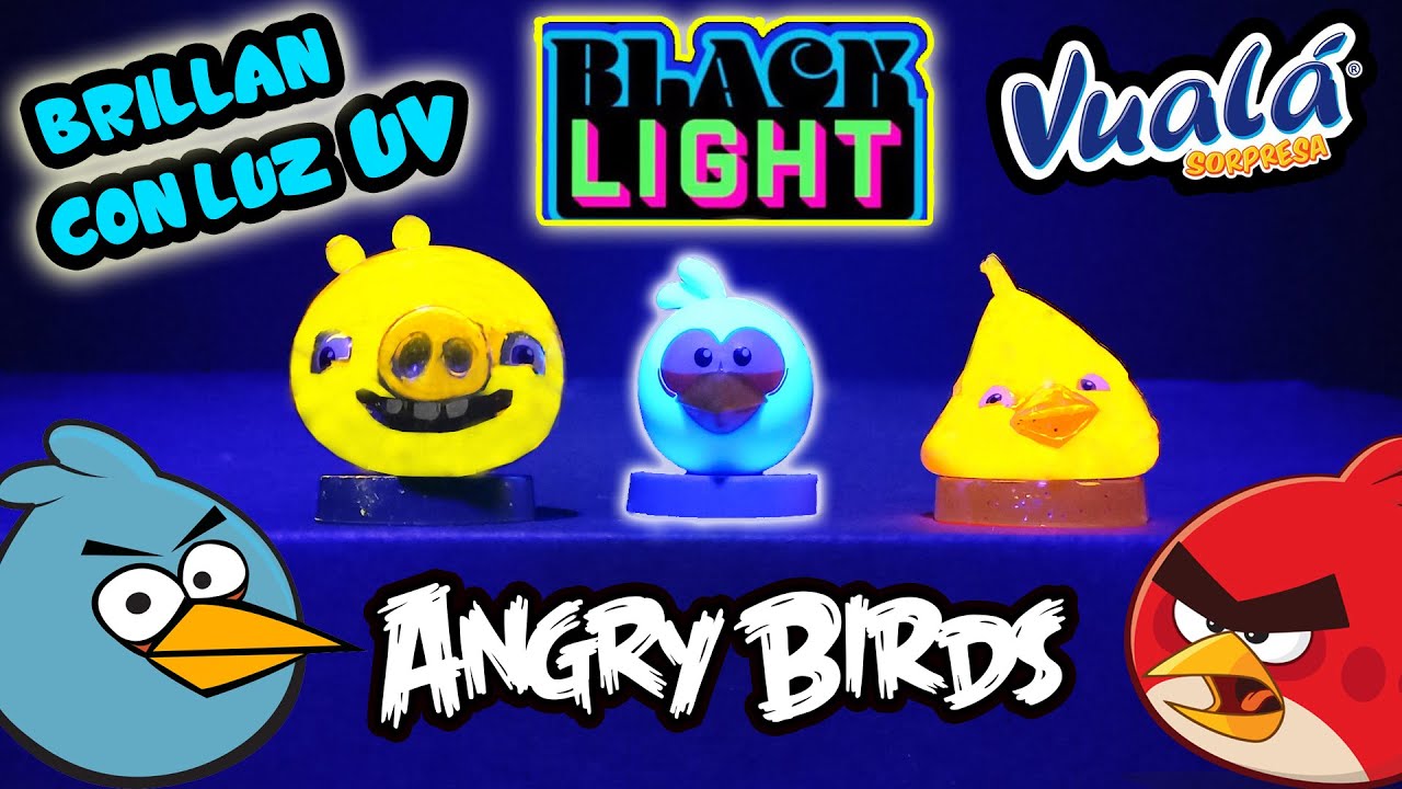 ANGRY BIRDS QUE BRILLAN💥 BLACK LIGHT 💥 VUALA SORPRESA / SE ILUMINAN CON ...