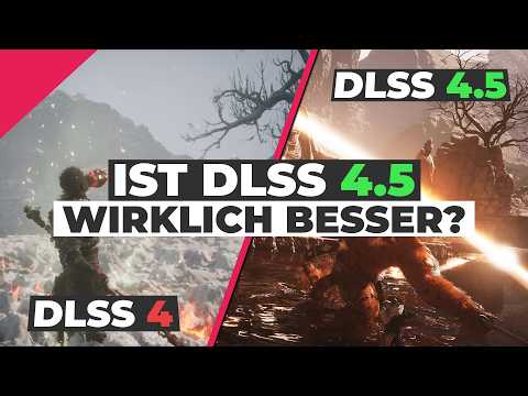 Wie viel besser ist DLSS 4.5 wirklich?