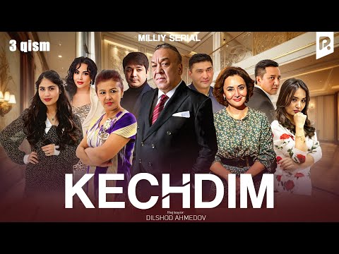 Kechdim 3-qism (milliy serial) | Кечдим 3-кисм (миллий сериал)