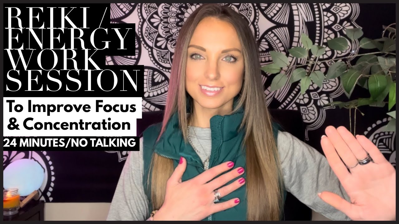 Reiki / Energy Work Session To Improve Focus & Concentration - YouTube