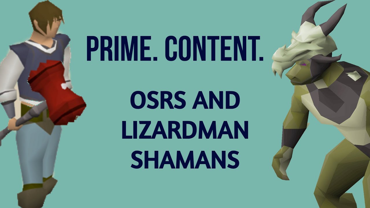 Prime Content - Old School RuneScape and Lizardman Shamans - YouTube