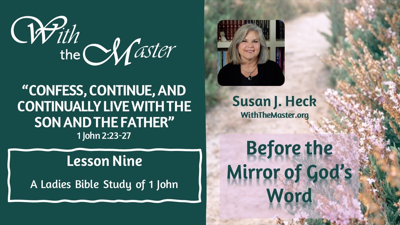Lesson 9 First John: Confess, Continue, & Continually Live with the Son ...