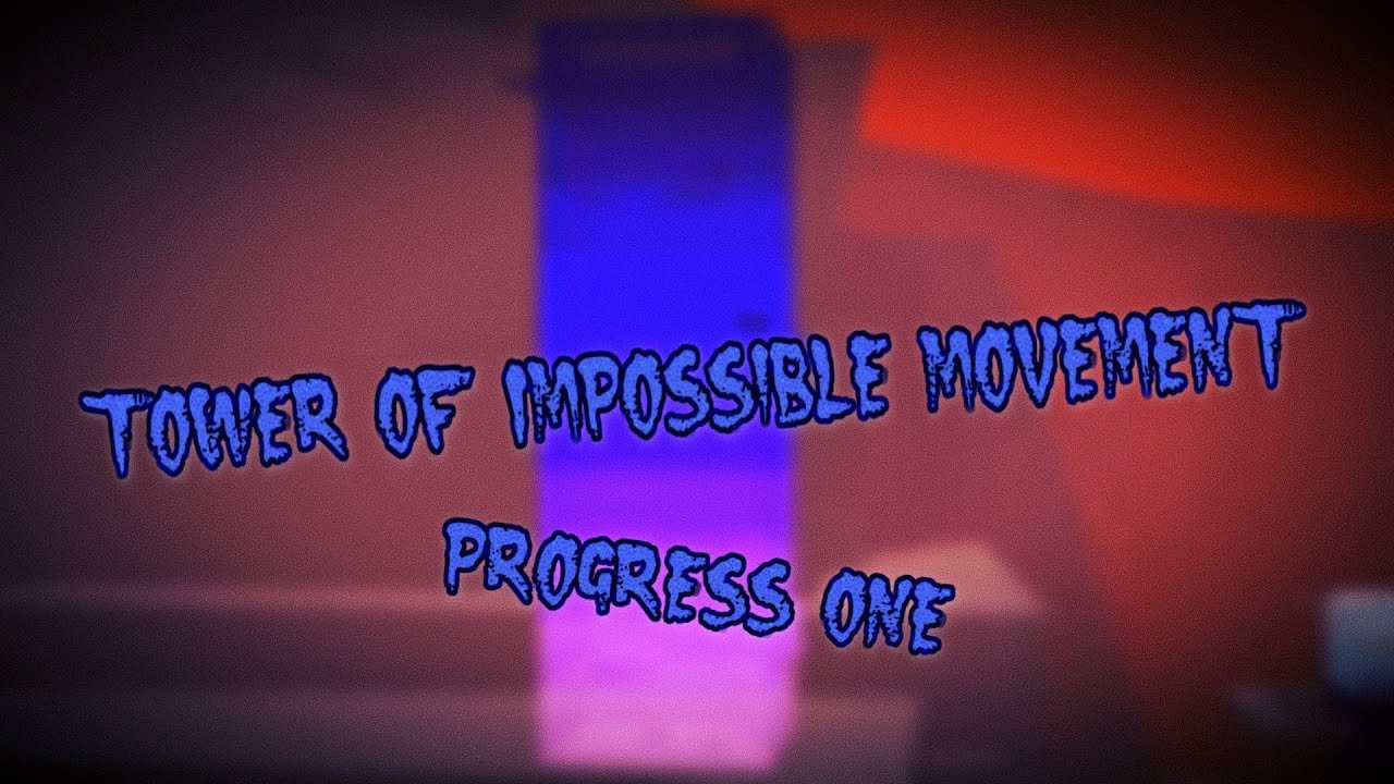 Tower of Impossible Movement: Progress 1 - YouTube
