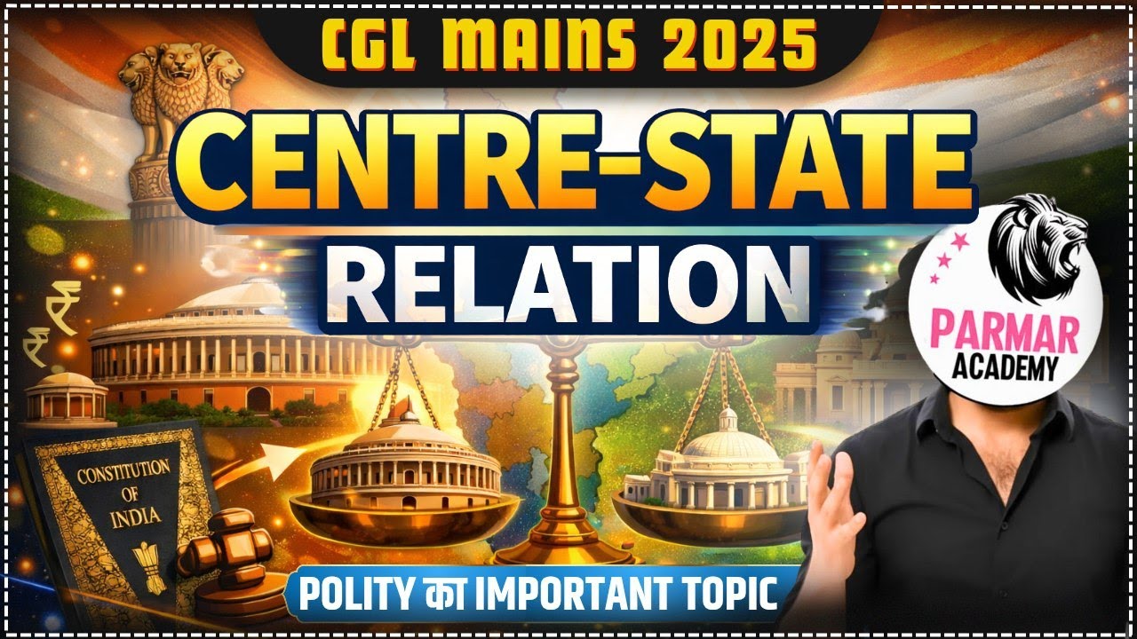 CENTER-STATE RELATIONSHIP 💫 | SSC CGL MAINS & DELHI POLICE 2025 ...