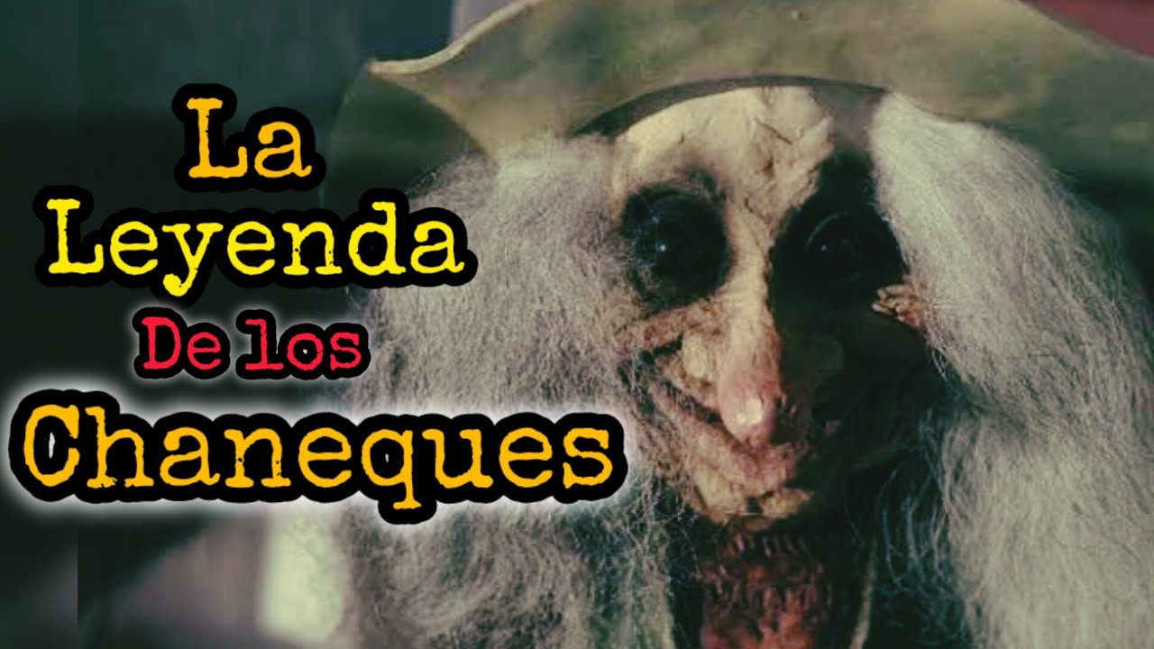 Historia y Leyenda de los CHANEQUES - YouTube