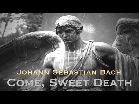 Come, Sweet Death (J. S. Bach) - YouTube