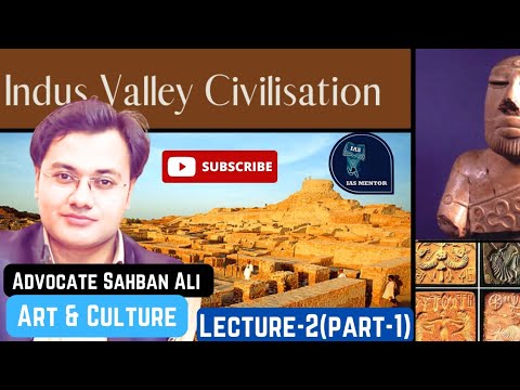 Indus Valley Civilisation|Lecture -2 (Part-1)| Art & Culture| Advocate ...