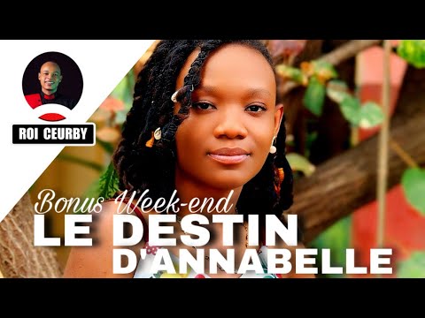 LE DESTIN D’ANNABELLE Bonus Week-end 