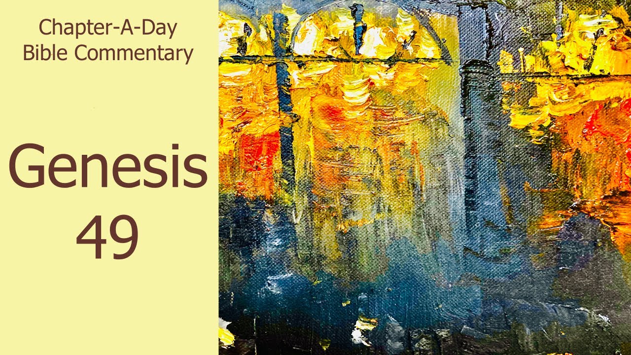 Bible Commentary on Genesis Chapter 49 - YouTube