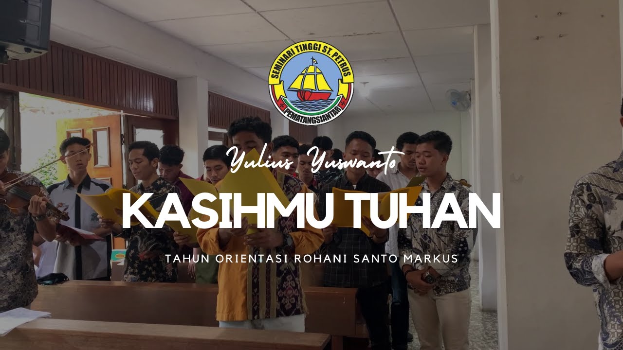 Kasih-Mu Tuhan - Yulius Yuswanto | Koor Komunitas Frater Tahun ...