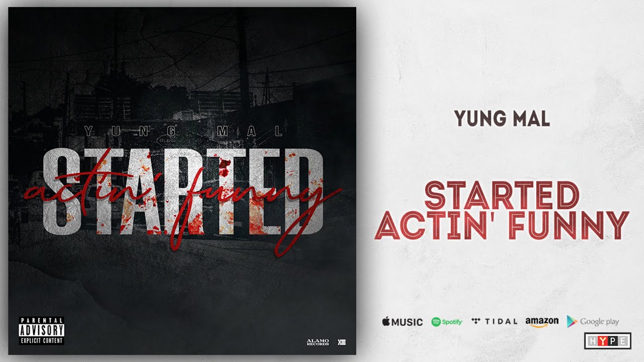 Yung Mal - Started Actin' Funny - YouTube