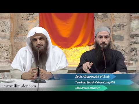 Sâlih Amelin Meyveleri - Şeyh Abdurrezzâk el-Bedr