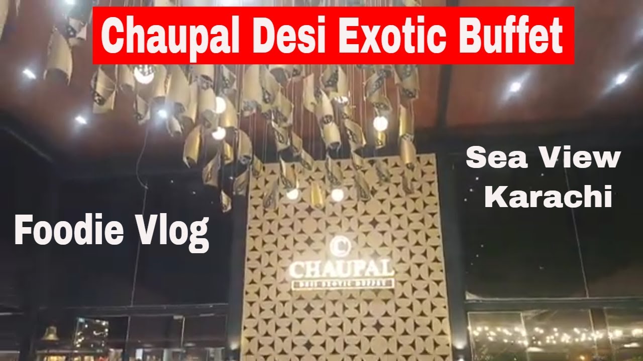 Chaupal Desi Buffet - Sea View Karachi - Foodie Vlog - YouTube
