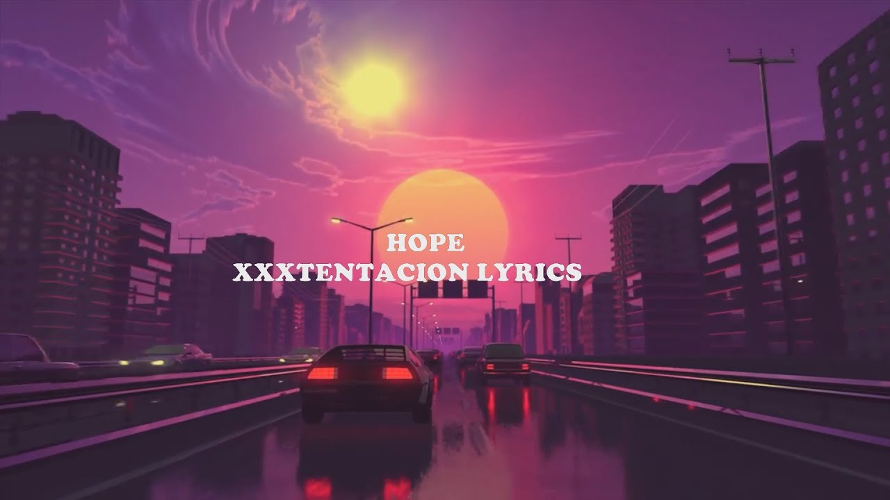 XXXTENTACION HOPE Lyrics Lyric Video - YouTube