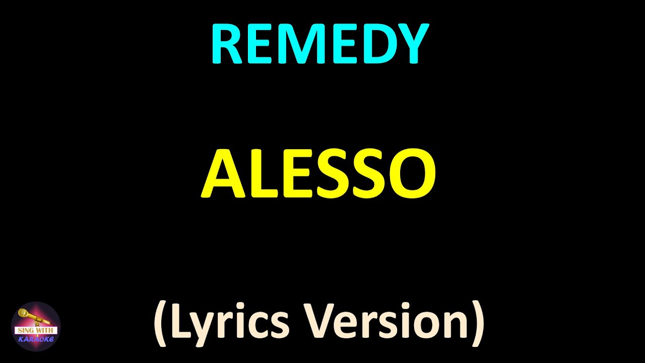 Alesso - REMEDY (Lyrics version) - YouTube