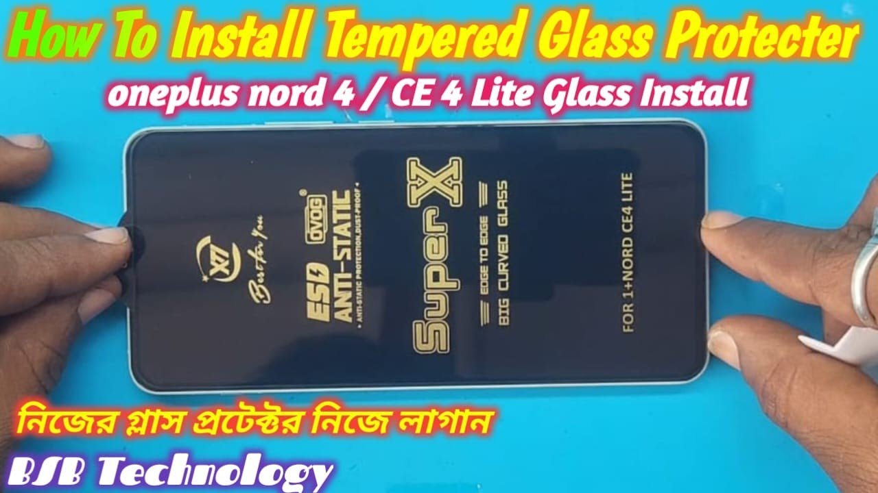 How To Instell Tempered Glass। Oneplus Nord 4 Glass Install/CE 4 Lite 5G। BSB Technology। - YouTube