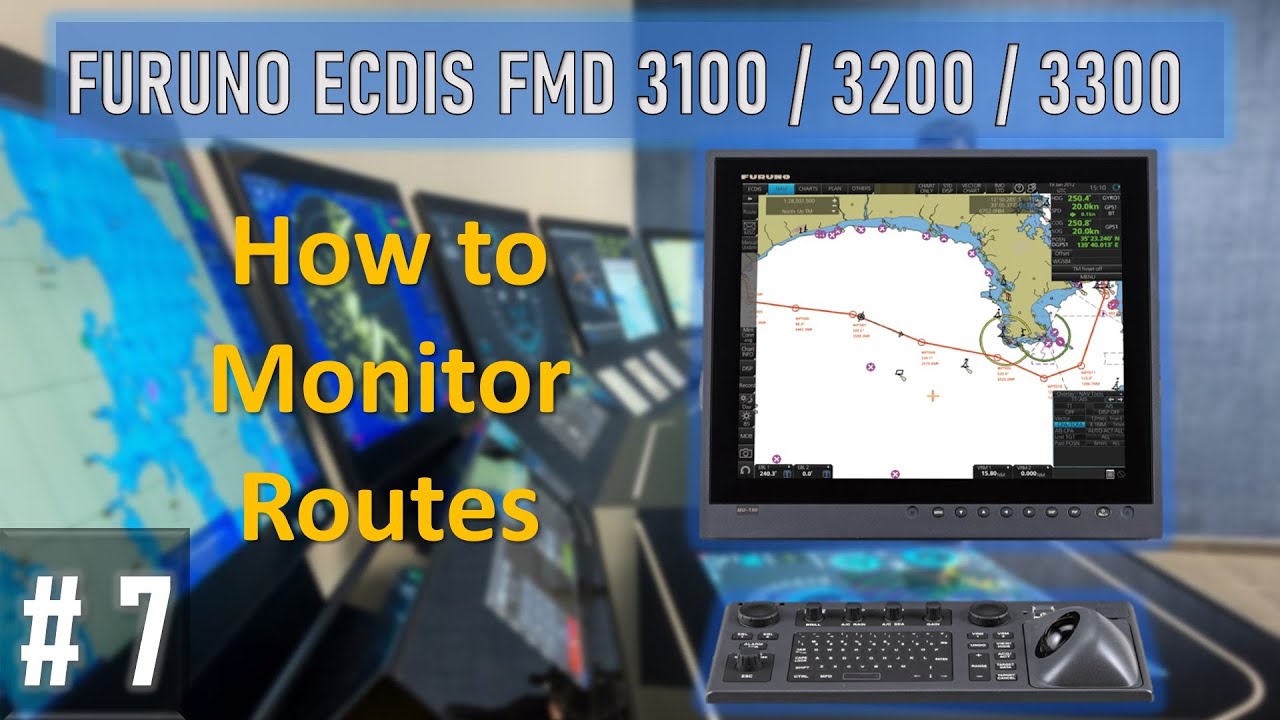 7) How to Monitor Routes / Furuno ECDIS FMD 3100 / 3200 / 3300 - YouTube