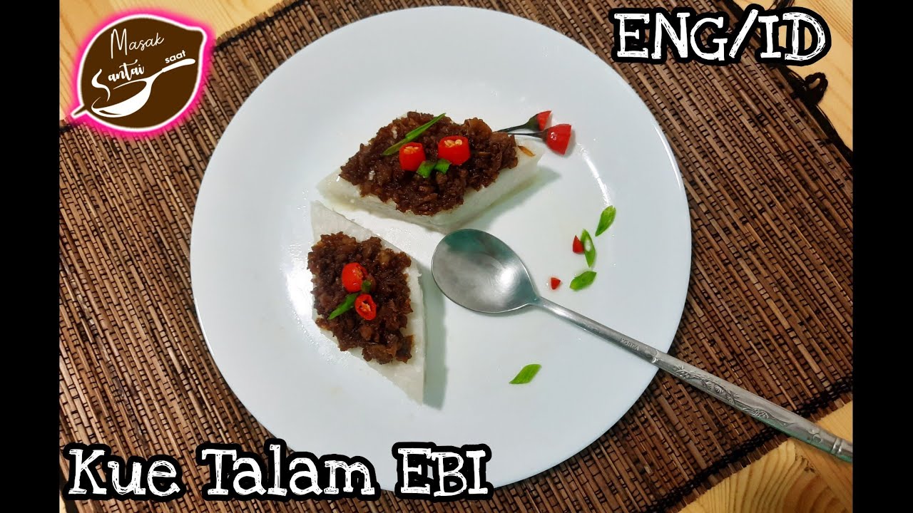 TALAM EBI / HAMPAN - CEMILAN KHAS PONTIANAK - TALAM CAKE - YouTube