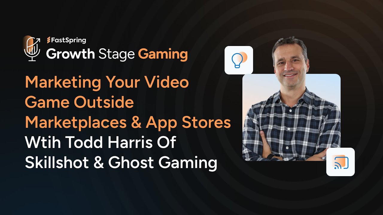 Marketing Your Video Game Outside Marketplaces & App Stores W/ Todd Harris, Skillshot & Ghost ...