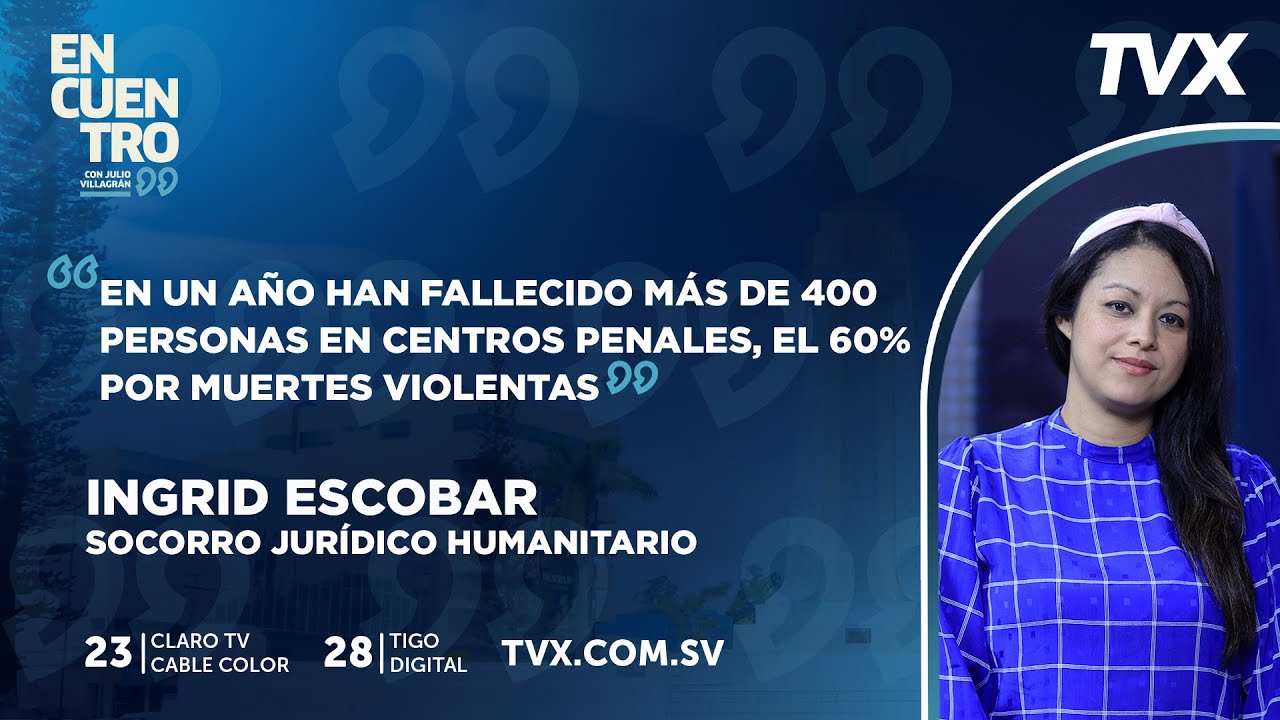 Encuentro TVX: Ingrid Escobar, Socorro Jurídico Humanitario - YouTube