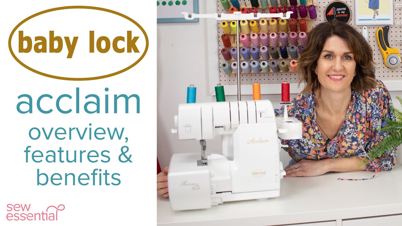 Baby Lock Acclaim Overlocker - Everything You Need to Know - YouTube