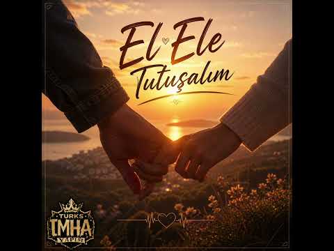 El Ele Tutuşalım 