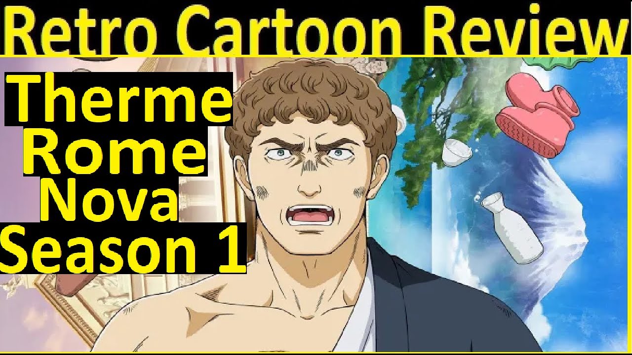 Retro Cartoon Review therme rome nova season 1 - YouTube