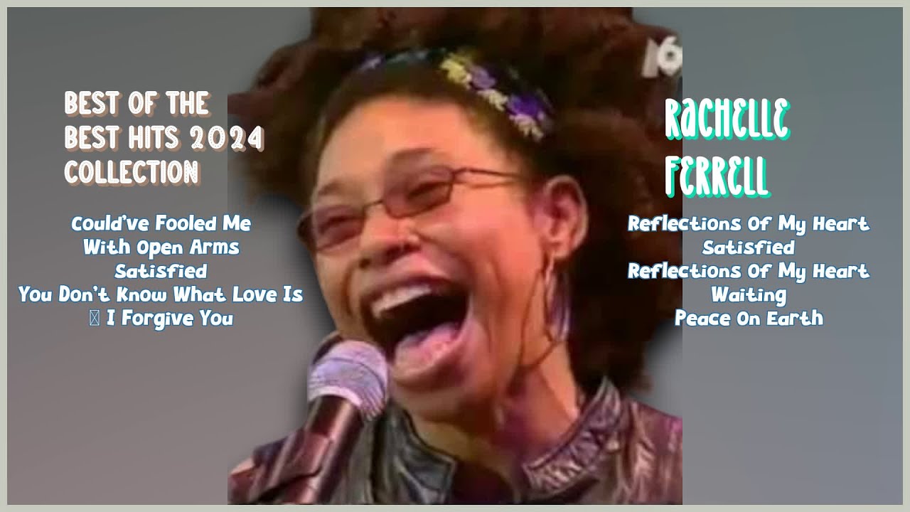 Rachelle Ferrell-Prime picks for your playlist-Greatest Hits Selection ...