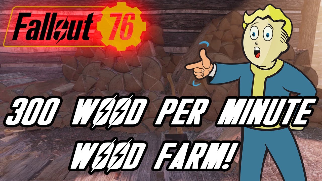 300 Wood Per Minute Fallout 76 Wood Farm! - YouTube