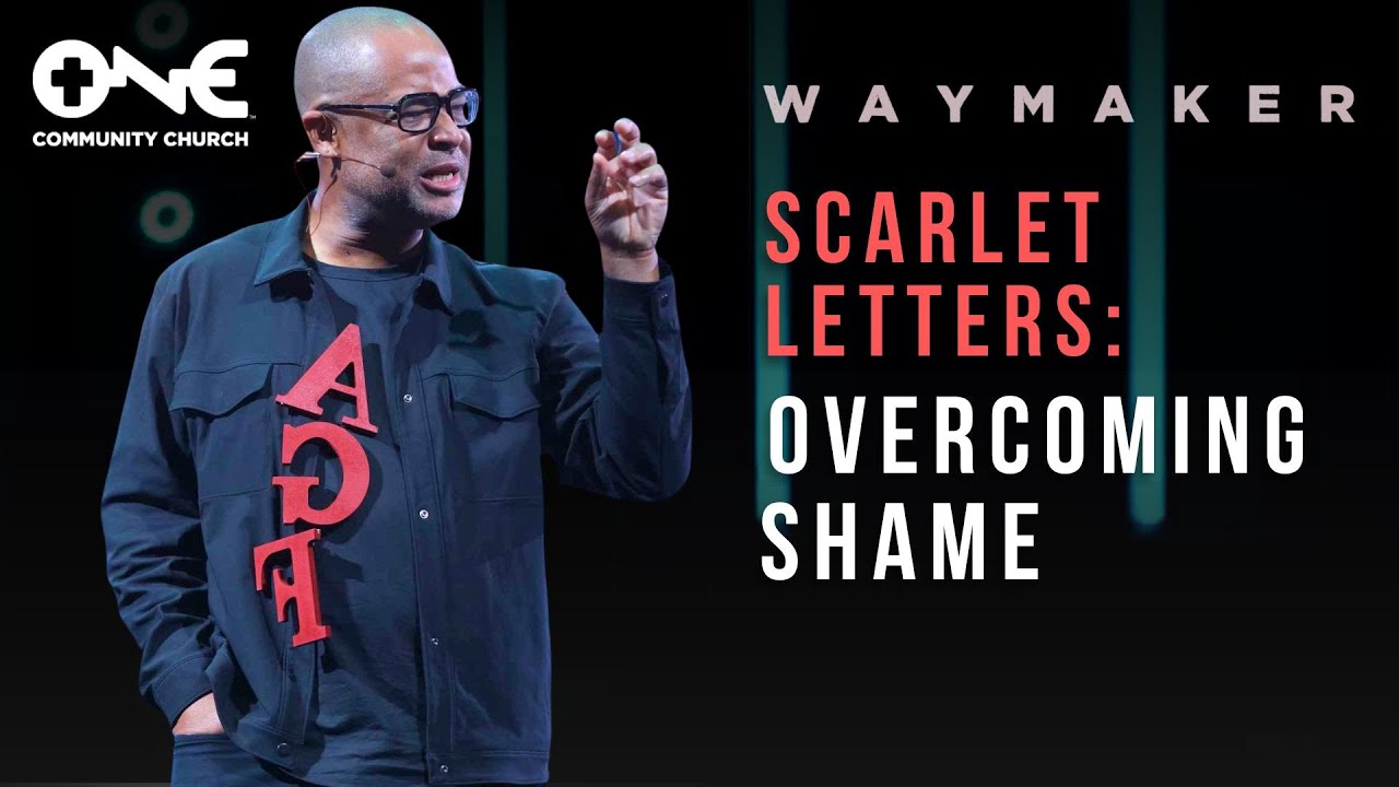 Scarlet Letters: Overcoming Shame | A Message from Pastor Bryan Loritts ...