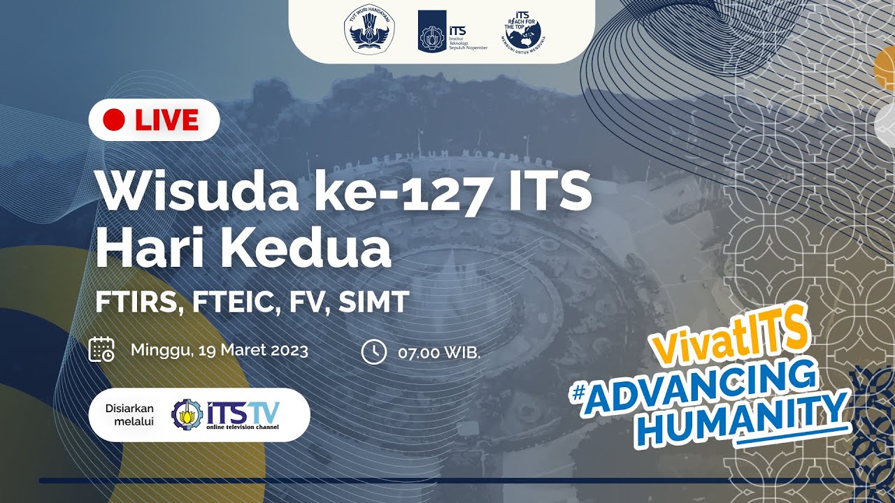 [LIVE] Wisuda ke-127 ITS Hari Kedua (FTIRS, FTEIC, FV, SIMT) - YouTube
