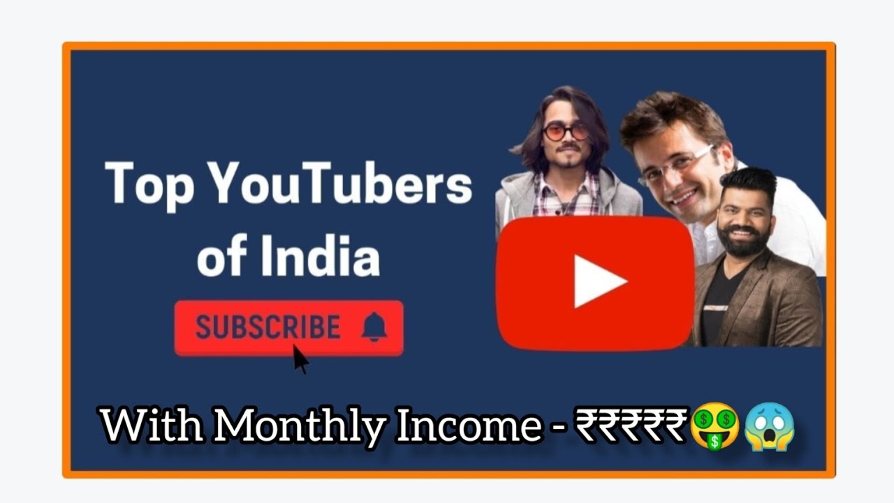 India मे youtube से सबसे ज़्यादा रुपये कमाने वाले Top Indian Youtubers ...