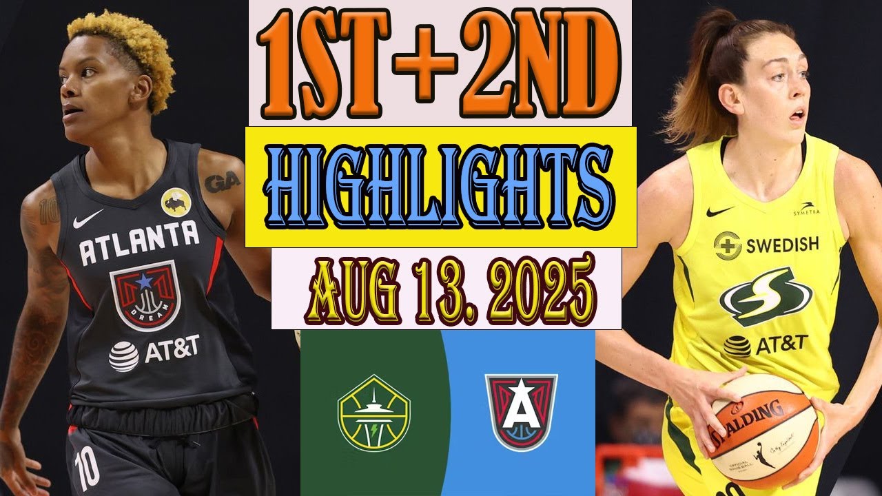 Seattle Storm vs Atlanta Dream 1st+2nd Qtr Highlights [Aug 13, 2O25 ...