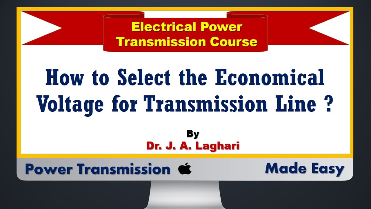 Lecture#13: How to Select Economical Transmission Voltage ? | Dr. J. A ...