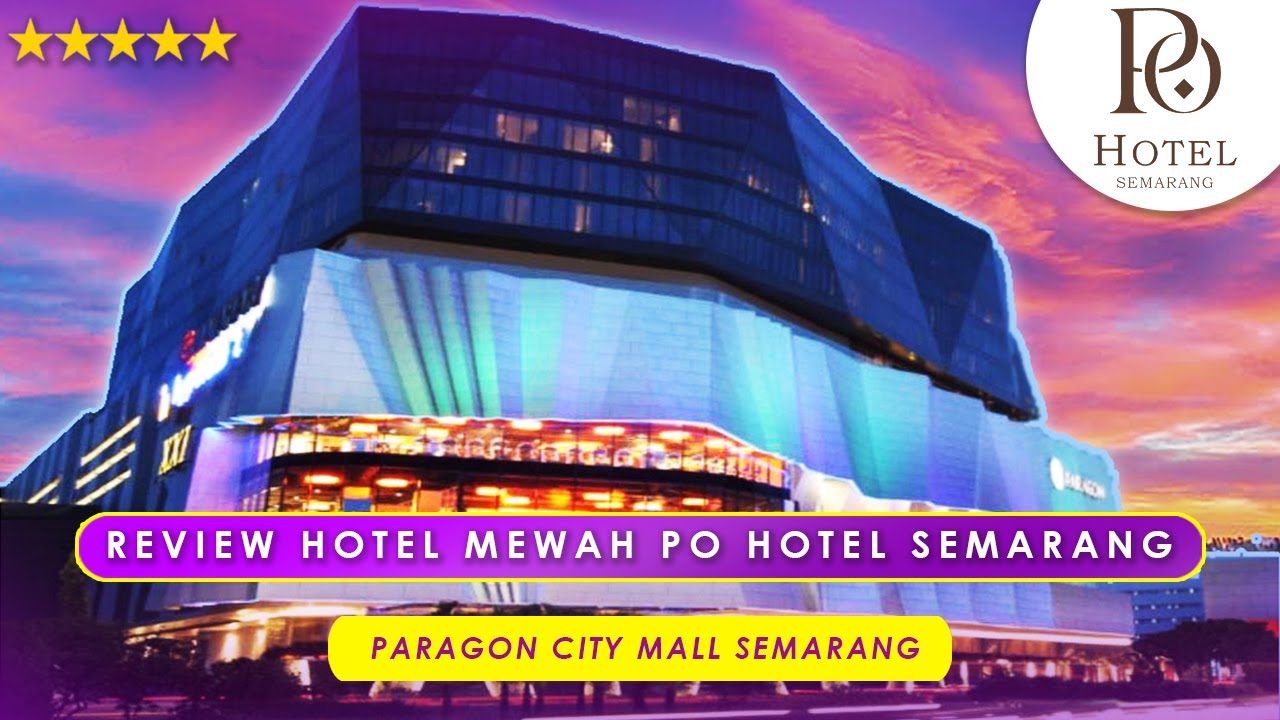 PO HOTEL ‼️ BUKA PINTU LANGSUNG MAL PARAGON SEMARANG ... - YouTube