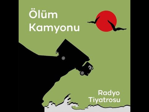 Ölüm Kamyonu-Radyo Tiyatrosu