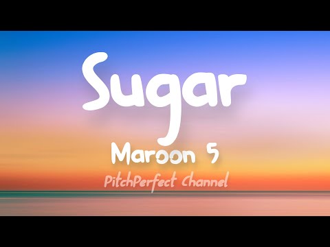 Maroon 5 - Sugar (Lyrics)