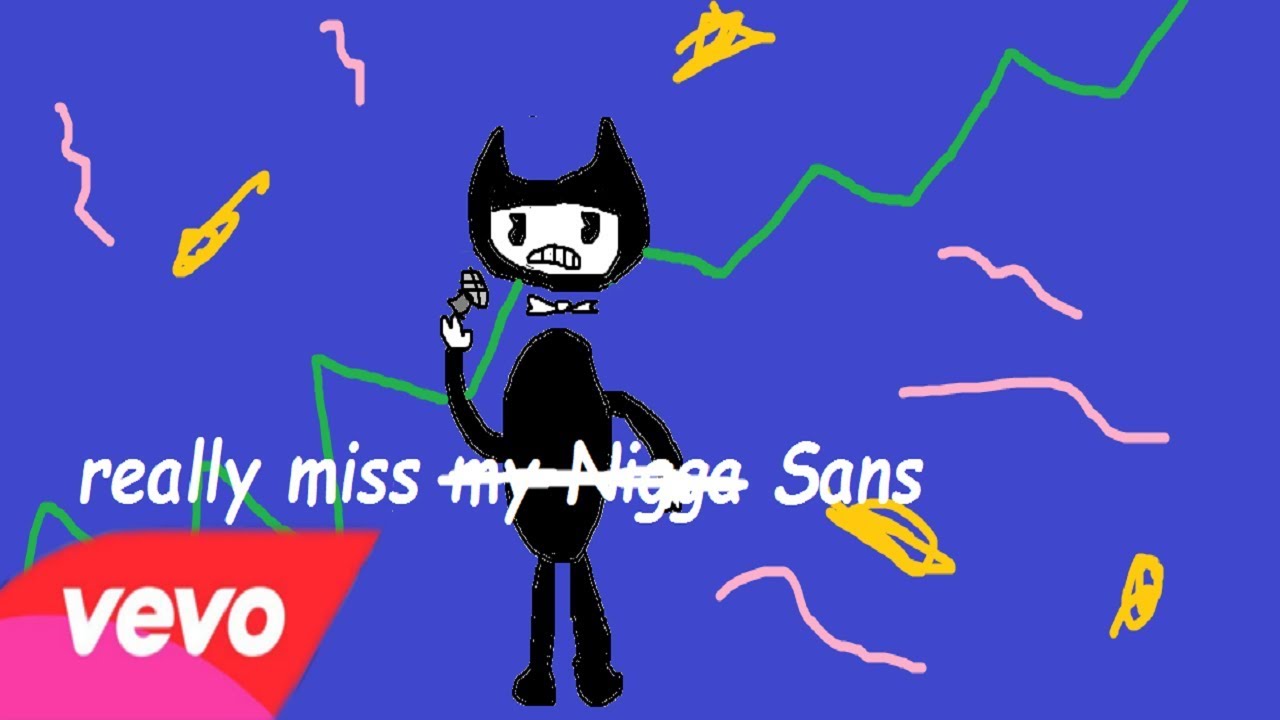 GuyMan16 - Bendy misses Sans ft. Birdie (really miss my wigga parody ...