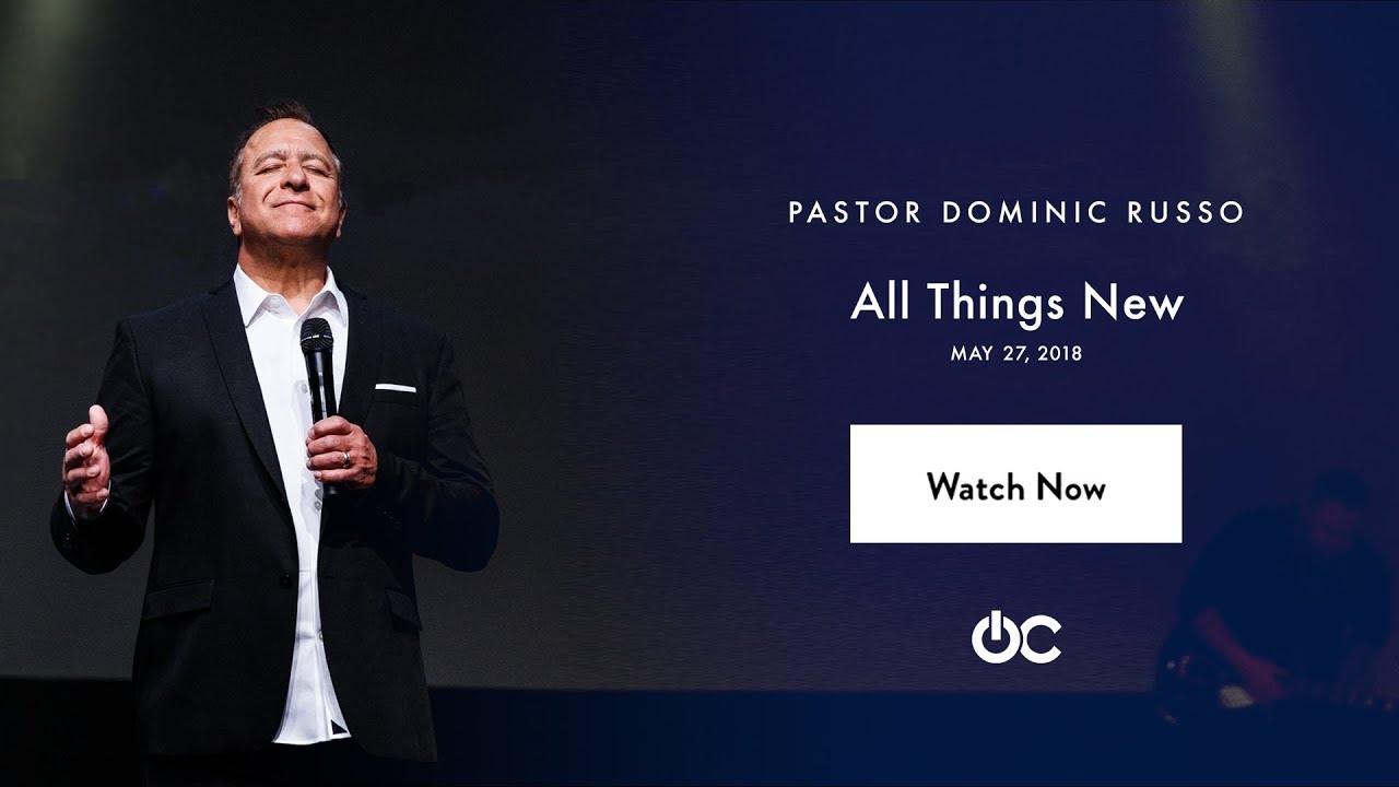 All Things New | Pastor Dominic Russo - YouTube