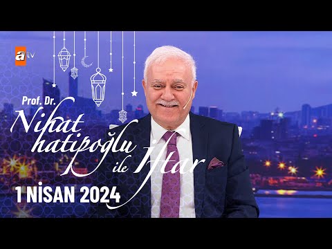 Nihat Hatipoğlu ile İftar 22. Bölüm | 1 Nisan 2024