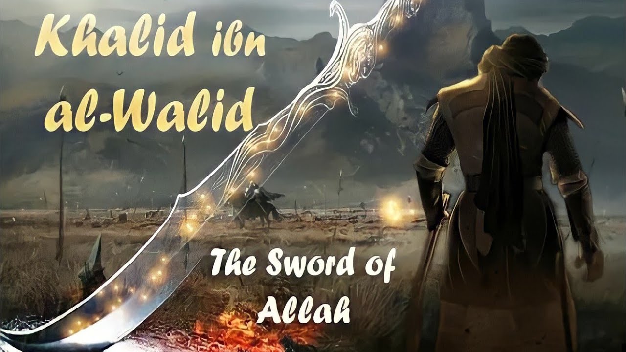 THE SWORD OF ALLAH [SWT] | KHALID IBN AL WALID [RA] | THE SOLDIER ...